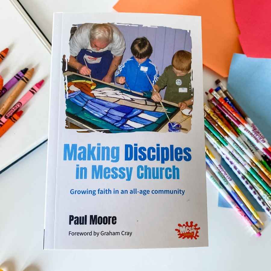 Making Disciples in Messy Church – Christian Books Canada